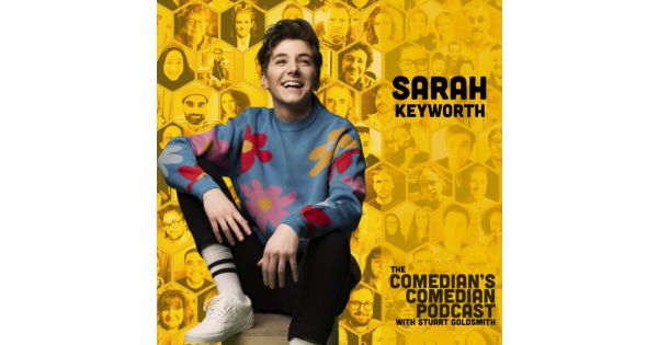 418 - Sarah Keyworth - The Comedian's Comedian Podcast | Acast