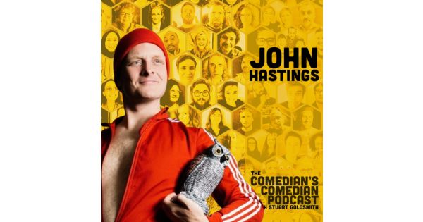 424 - John Hastings Returns - The Comedian's Comedian Podcast | Acast