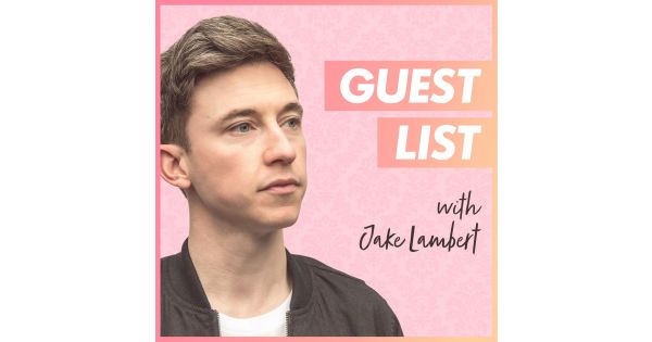 Guest List with Jake Lambert - Hosted by Jake Lambert