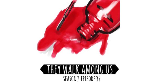 Season 7 - Episode 36 - They Walk Among Us - UK True Crime | Acast