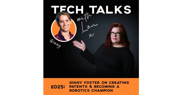 E025: Ginny Foster on creating Patents and Becoming a Robotics Champion ...