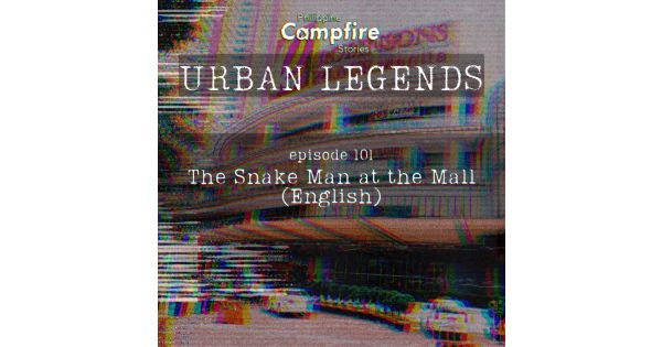 Episode 101 Urban Legend Series- The Snake Man at the Mall (English ...