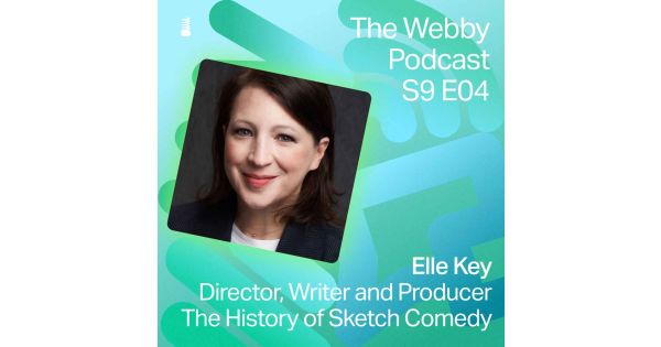 S10 E3: Elle Key on The History of Sketch Comedy - The Webby Podcast ...