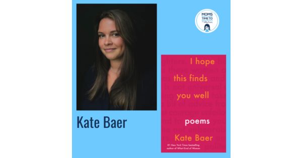 Kate Baer, I HOPE THIS FINDS YOU WELL: Poems - Moms Don’t Have Time to ...