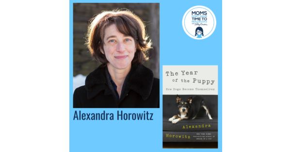 Alexandra Horowitz, THE YEAR OF THE PUPPY: How Dogs Become Themselves ...