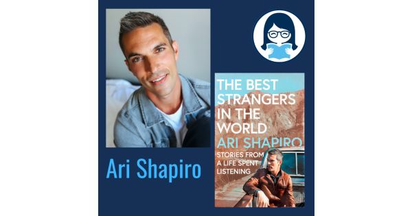 Ari Shapiro, THE BEST STRANGERS IN THE WORLD: Stories from a Life Spent ...