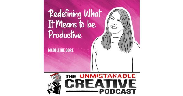 Madeleine Dore | Redefining What it Means to be Productive - The ...
