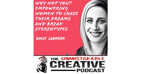 Emily Jaenson | Why Not You? Empowering Women to Chase Their Dreams and ...