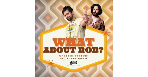 What About Rob? - Hosted by Robbie Goodwin