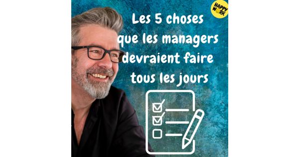 #1268 - Les 5 choses que les managers devraient faire tous les jours ...
