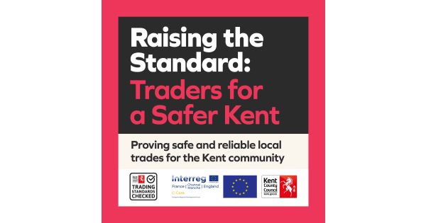 Raising the Standard: Traders for a safer Kent - Hosted by Kent County ...