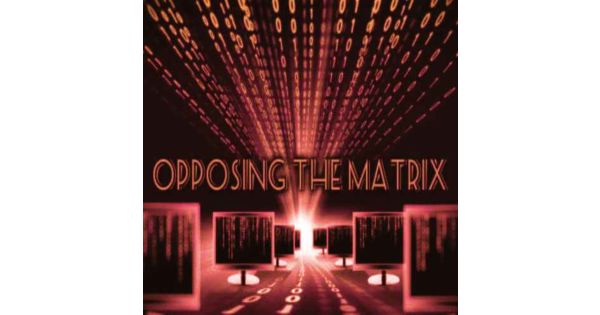 The Opposing The Matrix Show - Hosted by David Ruffino, Brian Fernandez