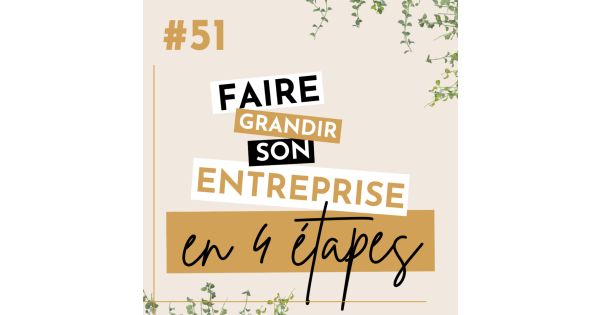 Faire grandir son entreprise en 4 étapes - NO LIMIT / Mon Business ...