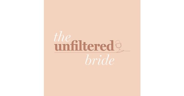 The Unfiltered Bride - Hosted by Georgie & Beth