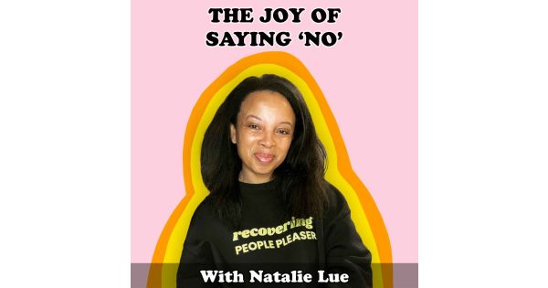#10 The Joy Of Saying 'No' with Natalie Lue - Moody Girl Podcast | Acast