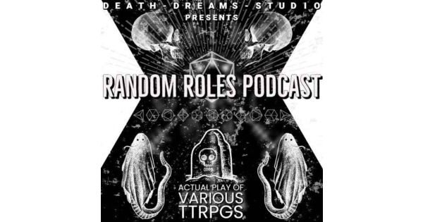 Random Roles Podcast - Hosted by Death Dreams Studio