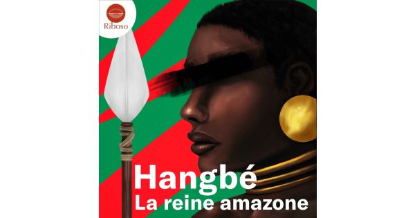 Hangbé, la reine amazone - Animé par Studio Riboso