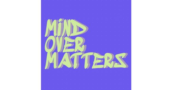 Mind Over Matters - Hosted by Adison Schwartz, Jessy Aronwald