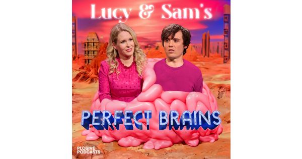 Lucy & Sam's Perfect Brains - Hosted by Plosive