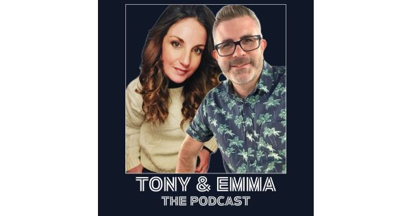 Tony & Emma - The Weekly Podcast - Hosted by Tony Dibbin