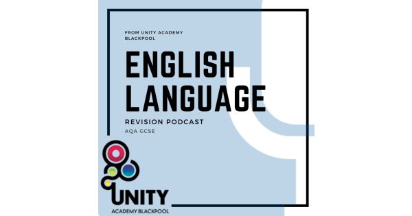 Language Paper 1 Section B - Unity Academy - English GCSE Revision | Acast