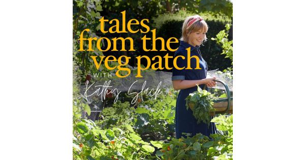 Tales from the Veg Patch - Hosted by Kathy Slack