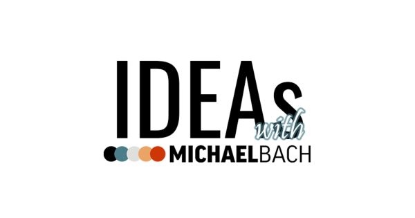 IDEAs with Michael Bach - Hosted by Michael Bach