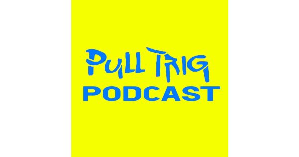 Pull Trig Podcast - Hosted by Owen Duff