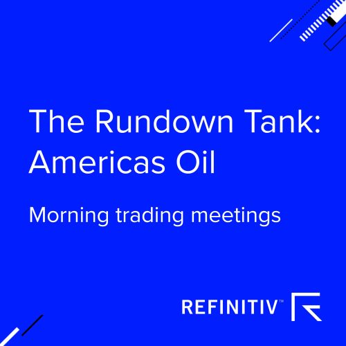 The Rundown Tank: Americas Oil - Hosted by Refinitiv