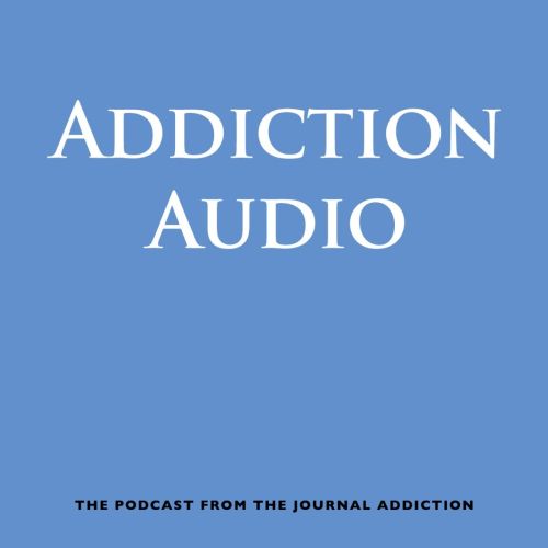 Addiction Audio - Hosted by Addiction journal