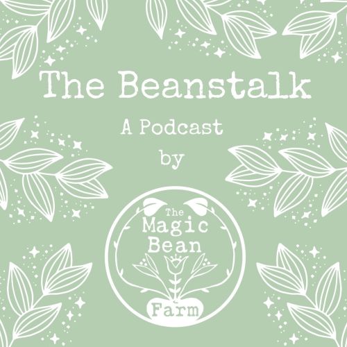 The Beanstalk - Hosted by The Magic Bean Farm