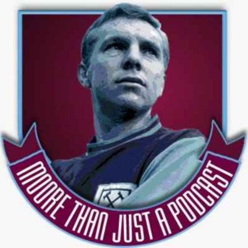 Moore Than Just A Podcast - West Ham Podcast - Hosted by George Bucci ...