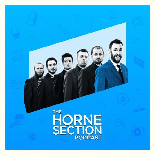 The Horne Section Podcast - Hosted by The Horne Section