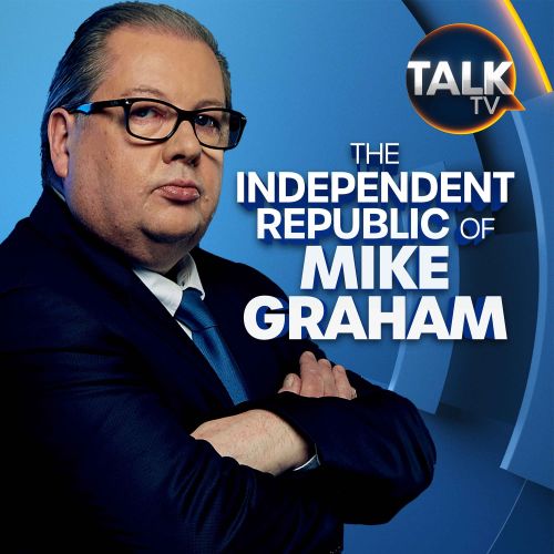 The Independent Republic of Mike Graham - Hosted by TalkTV