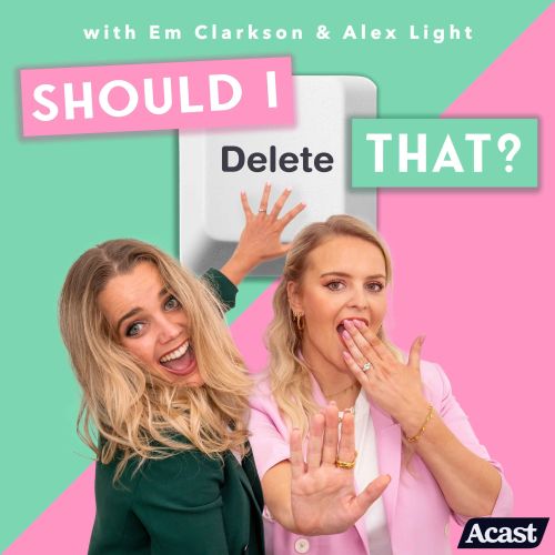 Should I Delete That? - Hosted by Alex Light & Em Clarkson