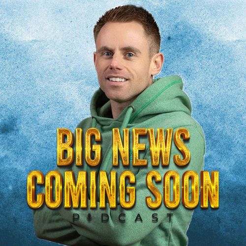 Big News Coming Soon Podcast - Hosted by Alan Clarke