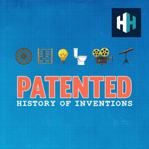 Patented: History of Inventions - Hosted by History Hit