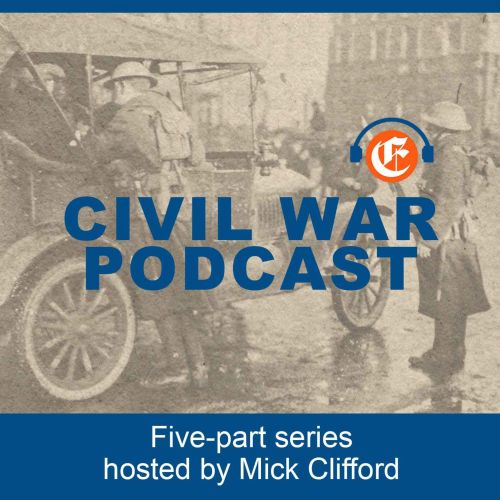 Civil War Podcast Series - Hosted by Irish Examiner