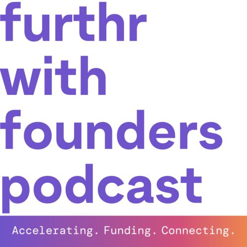 Furthr with Founders - Hosted by Dr Rosalind Beere