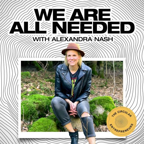 We Are All Needed - Hosted by Alexandra Nash