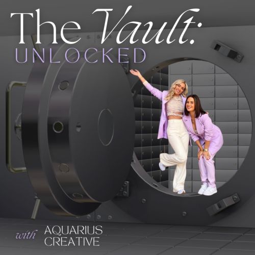 The Vault: Unlocked - Hosted by Aquarius Creative