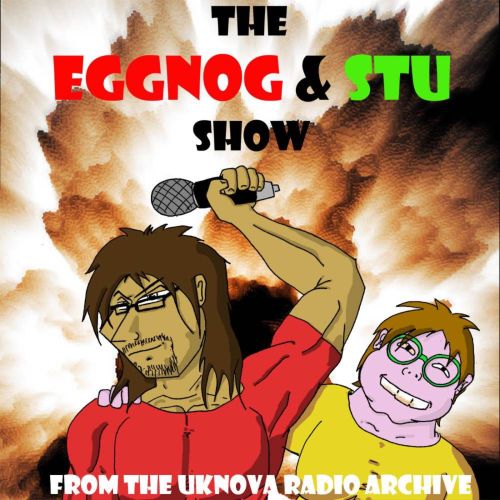The Eggnog And Stu Show (From The UKNOVA Archies) - Hosted by simon parker
