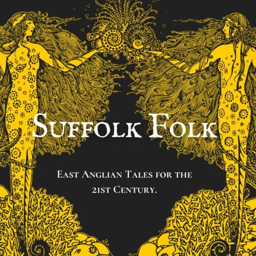Suffolk Folk: East Anglian Tales for the 21st Century - Hosted by ...