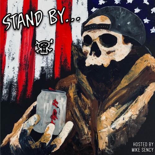 Stand By... - Hosted by Mike Sency