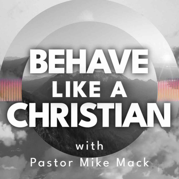 November 9th 2022 Behave Like a Christian - Living Word Family Church ... November 9th 2022 Behave Like a Christian - Living Word Family Church ...
