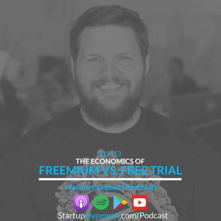 S15E3: The Economics of Freemium vs. Free Trial with Profitwell CEO ...