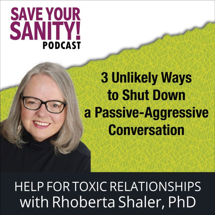 3 Unlikely Ways to Shut Down a Passive-Aggressive Conversation - Save ...