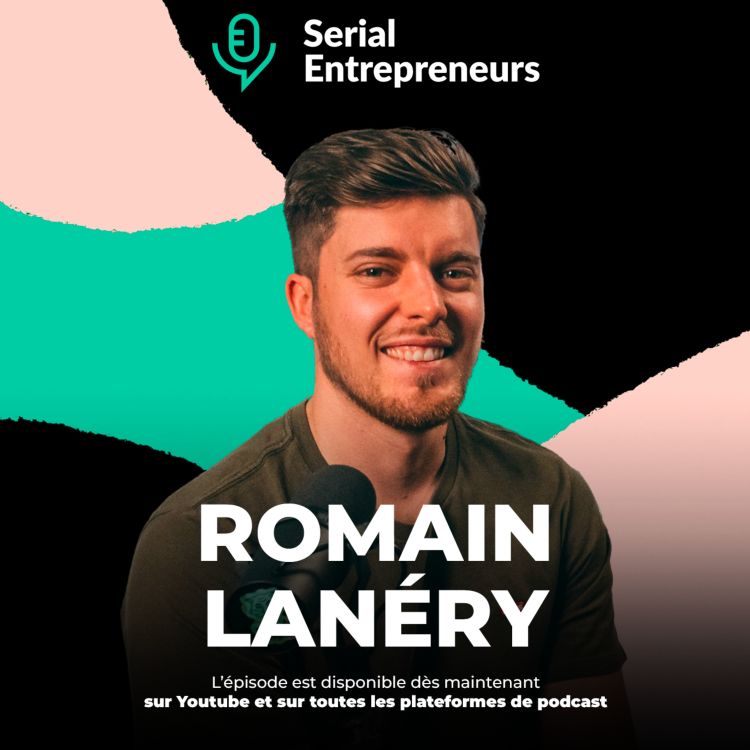 #107 - Romain Lanéry : 10 ans à créer du contenu (et plus d'un million ...