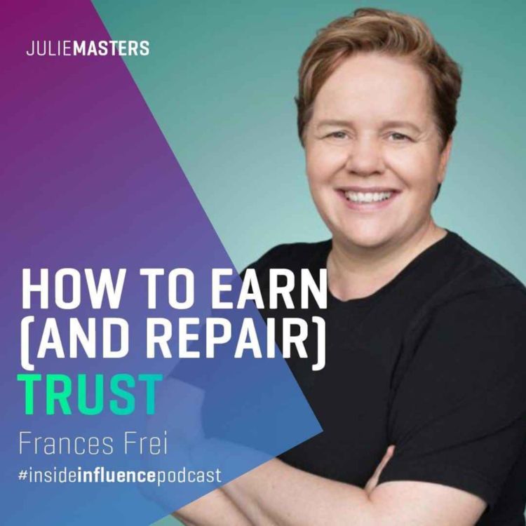 Frances Frei - Unleashing and repairing trust as a leader - Inside ...