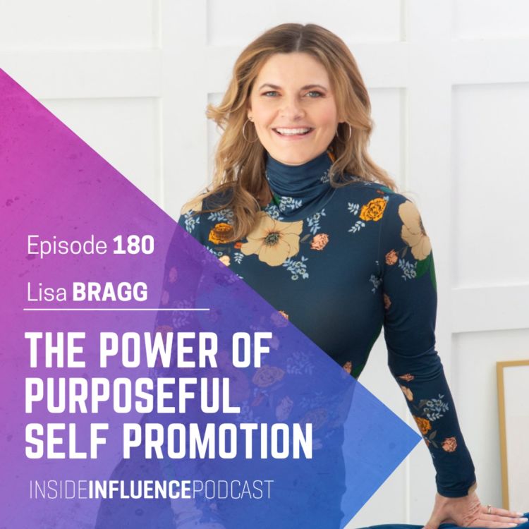 Lisa Bragg on purposeful self promotion, loosing the fear and the power ...
